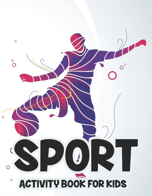 Sport Activity Book For Kids: Kids Coloring Book Of Sports, Sports ...