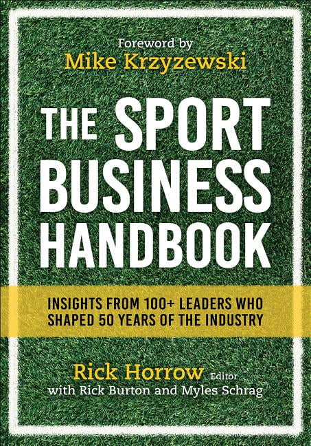 Sport Business Handbook : Insights from 100+ Leaders Who Shaped 50 ...