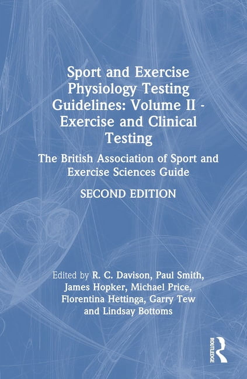 Sport and Exercise Physiology Testing Guidelines: Volume II - Exercise ...