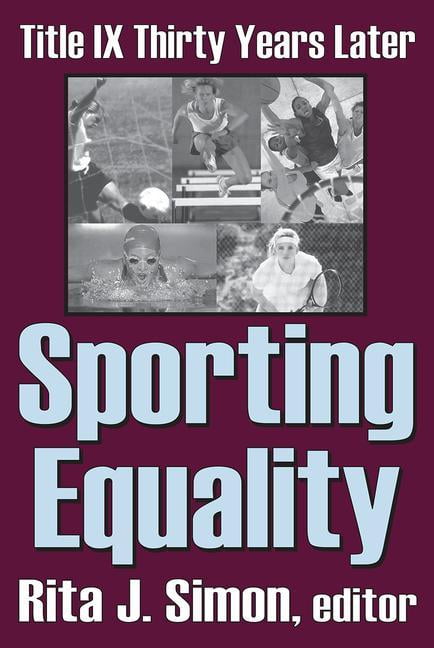 Sporting Equality: Title IX Thirty Years Later, (Paperback) - Walmart.com
