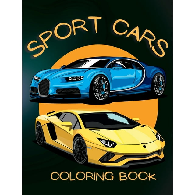Sports Car Coloring Book: From Muscle Cars to Supercars, Color Your ...