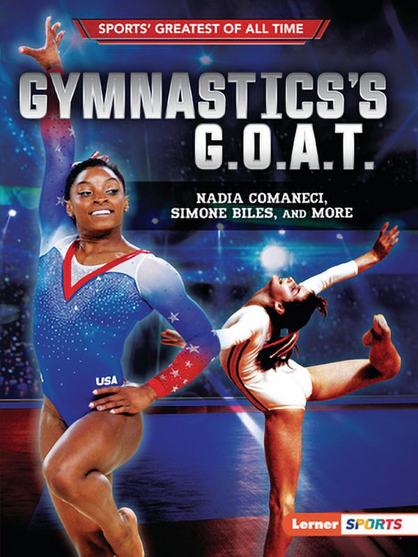 Sports' Greatest of All Time (Lerner (Tm) Sports): Gymnastics's G.O.A.T ...