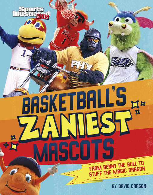Sports Illustrated Kids: Mascot Mania! Basketball's Zaniest Mascots ...