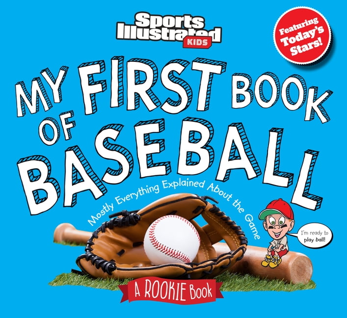 Sports Illustrated Kids My First Book My First Book of Baseball: A ...