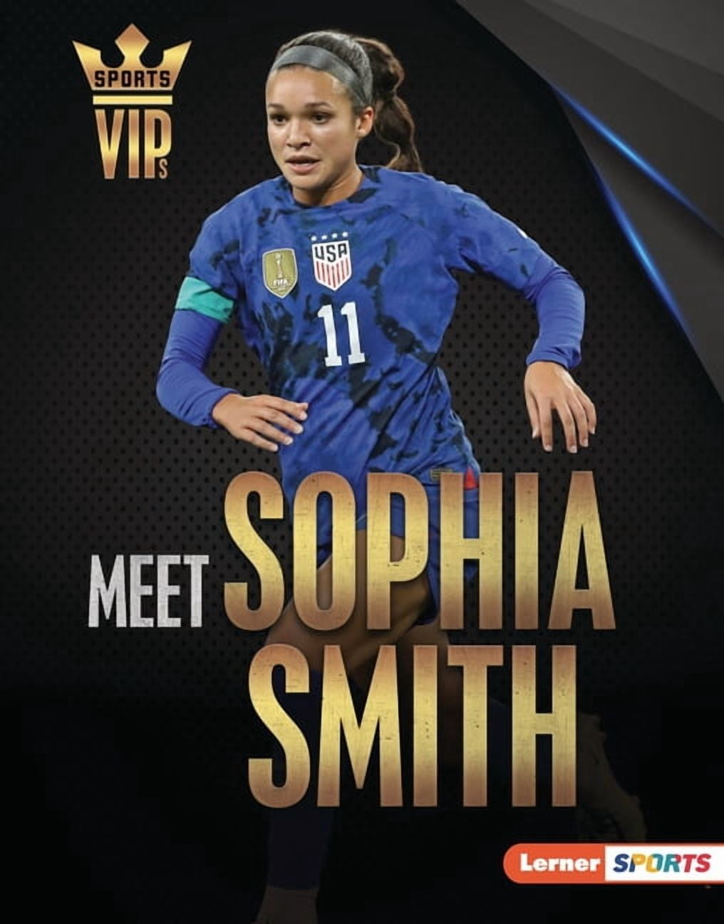 Sports Vips (Lerner (Tm) Sports) Meet Sophia Smith: Us Soccer Superstar ...