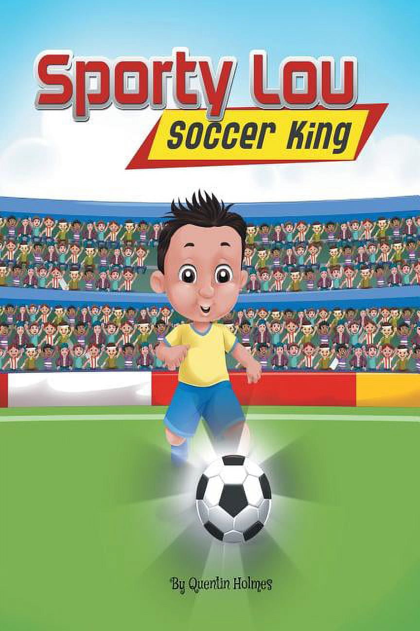 Sporty Lou Sporty Lou - Picture Book: Soccer King (multicultural book ...