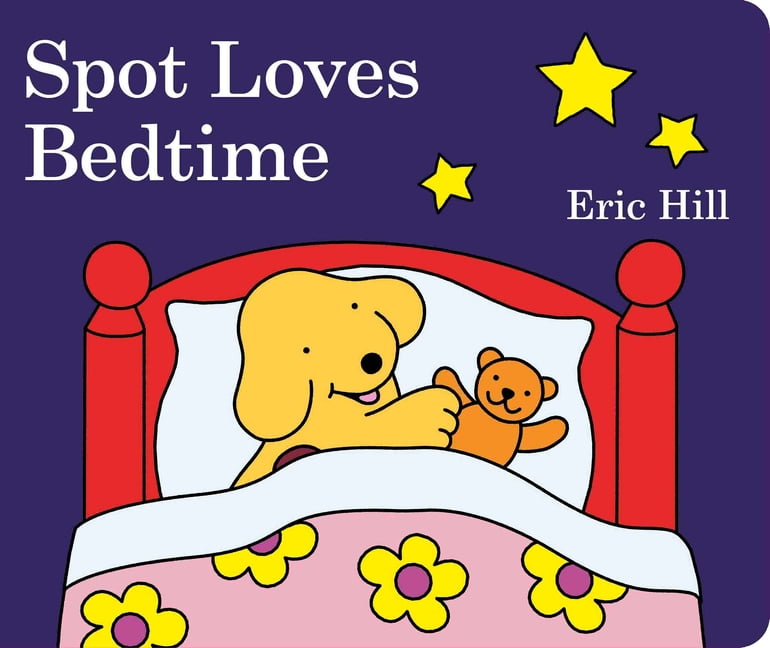 Spot Spot Loves Bedtime, (Board Book) - Walmart.com