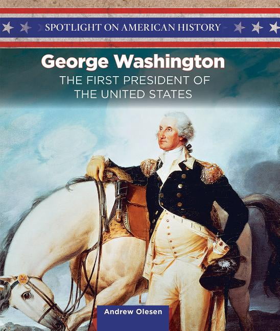 Spotlight on American History George Washington: America's History ...