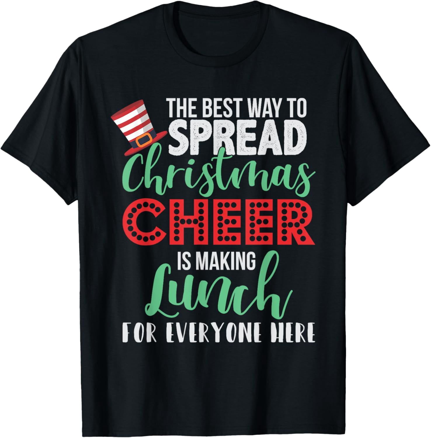 Spread Christmas Cheer Lunch Family Dinner Xmas Eve T-Shirt men and ...