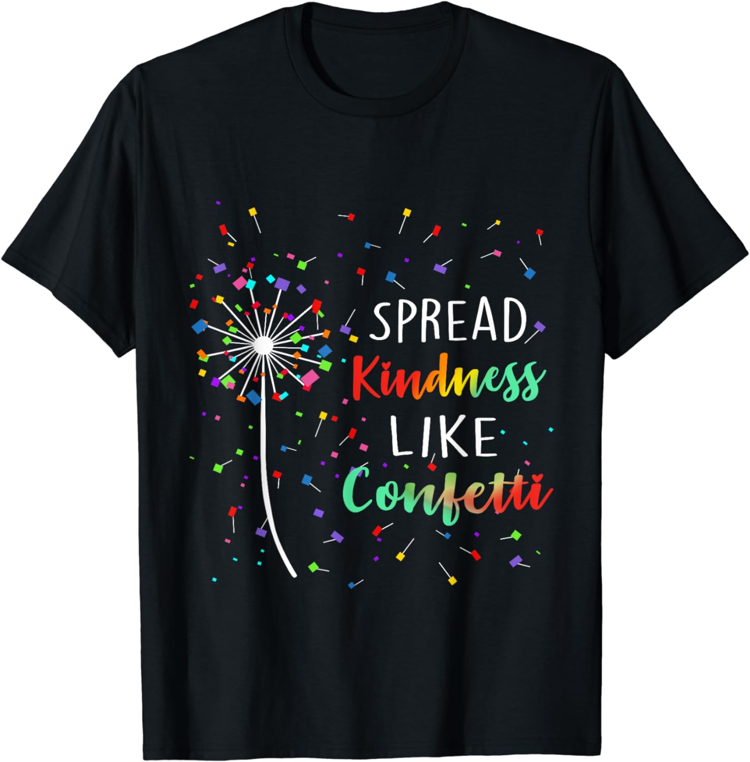 Spread Kindness Like Confetti T-Shirt - Walmart.com