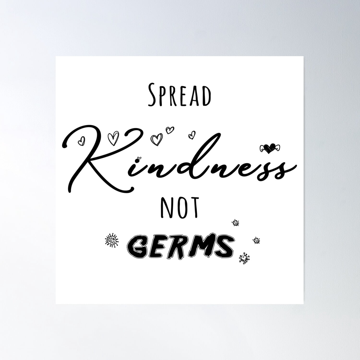 Spread Kindness Not Germs. Stay Safe, Quarantine Gift With A Great ...