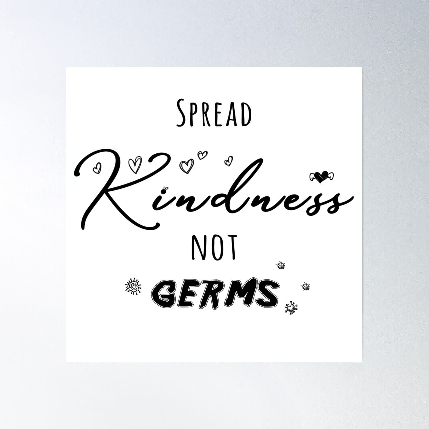 Spread Kindness Not Germs. Stay Safe, Quarantine Gift With A Great ...