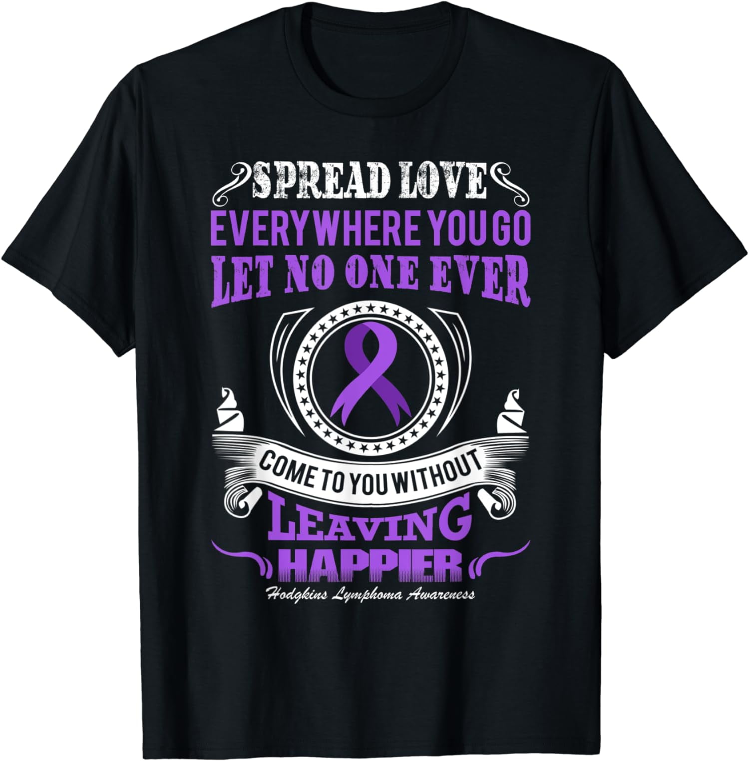 Spread Love Everywhere You Go Hodgkins Lymphoma T-Shirt - Walmart.com
