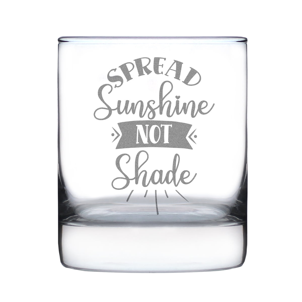 Spread Sunshine Not Shade Rocks Glass, Hand Engraved 10oz Etched ...