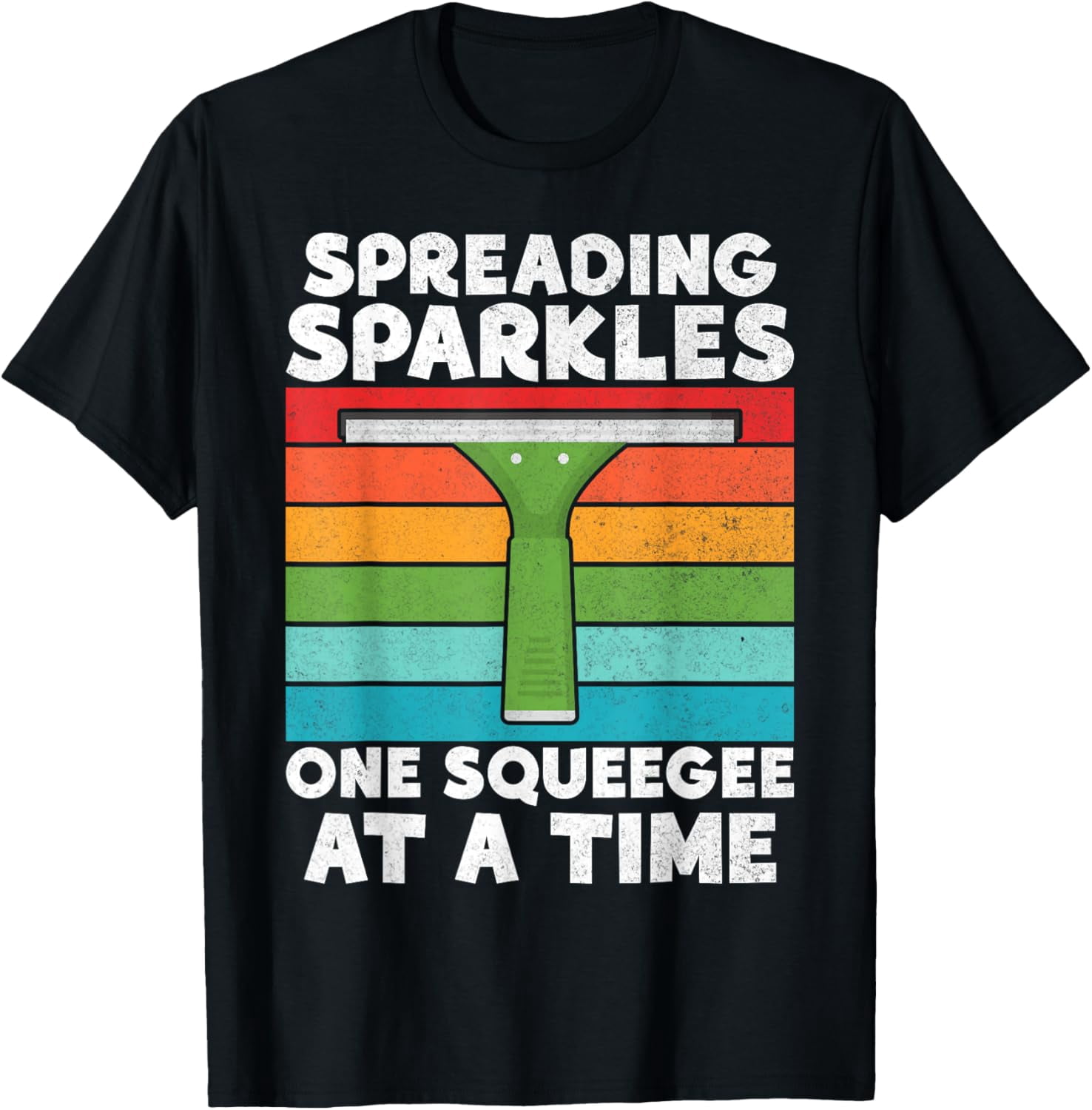 Spreading Sparkles one Squeegee at a Time Window Cleaner T-Shirt ...