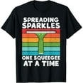 Spreading Sparkles one Squeegee at a Time Window Cleaner T-Shirt ...