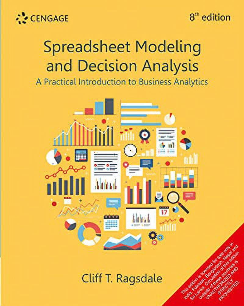 Spreadsheet Modeling and Decision Analysis : A Practical Introduction to Business Analytics ...