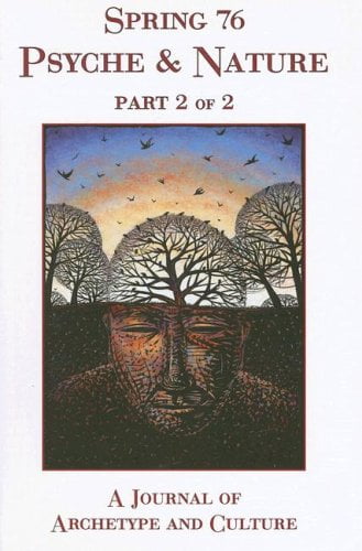 Pre-Owned Spring 76: Psyche & Nature, Part 2 of 2: A Journal of ...