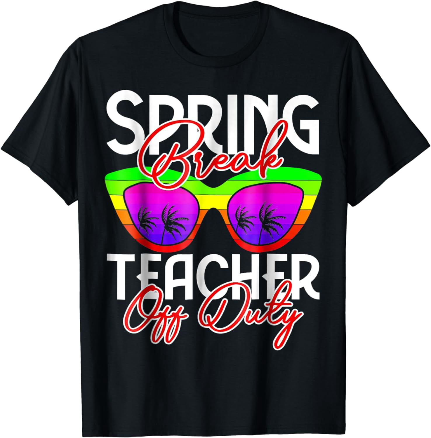 Spring Break Squad 2024 Retro Spring Break Teacher Off Duty T-Shirt ...