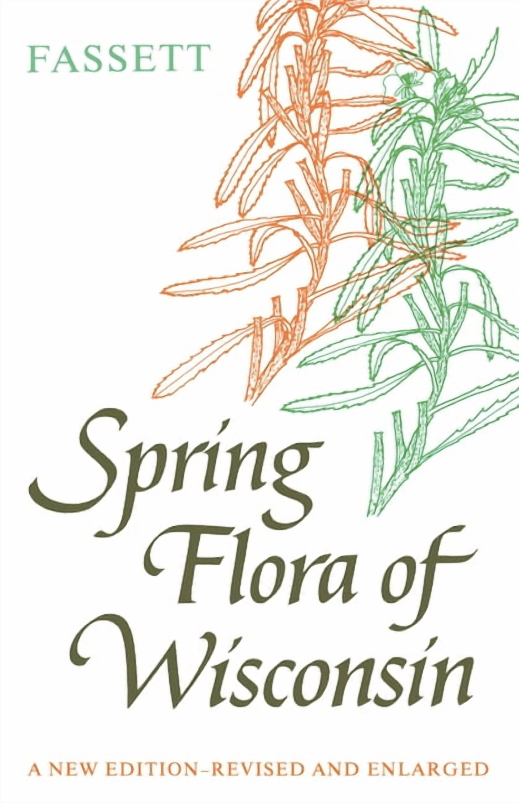 Spring Flora of Wisconsin: A Manual of Plants Growing Without ...