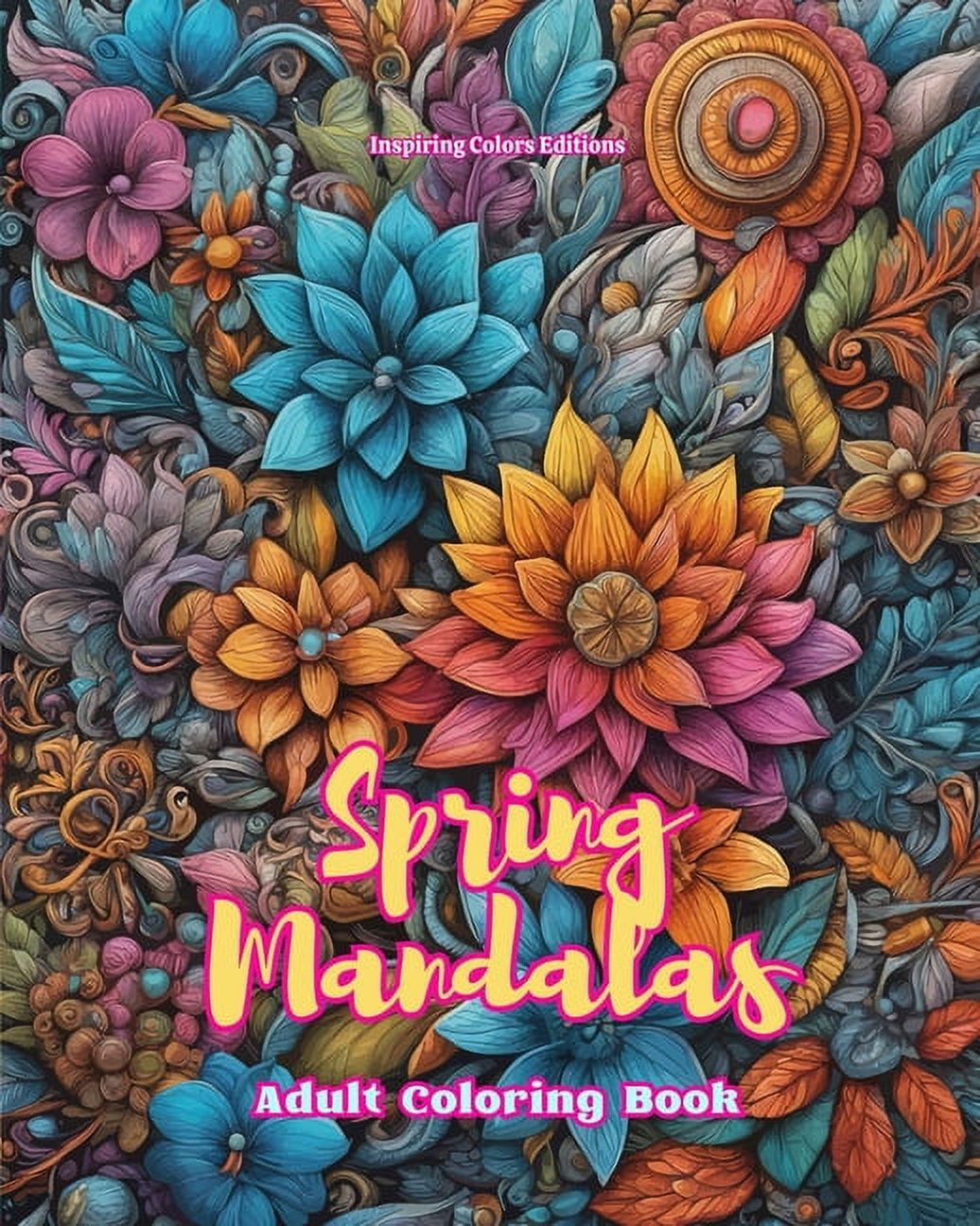 Spring Mandalas Adult Coloring Book Anti-Stress and Relaxing Mandalas ...