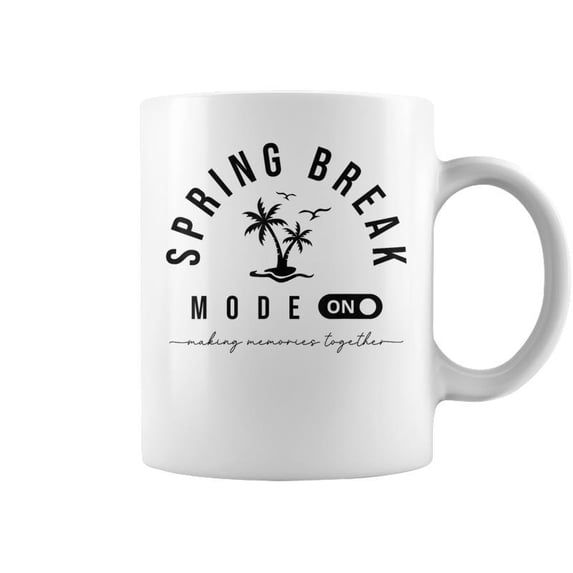 Spring Vacation Break 2025 Mode On Party Ready Beach Vibes Coffee Mugs ...