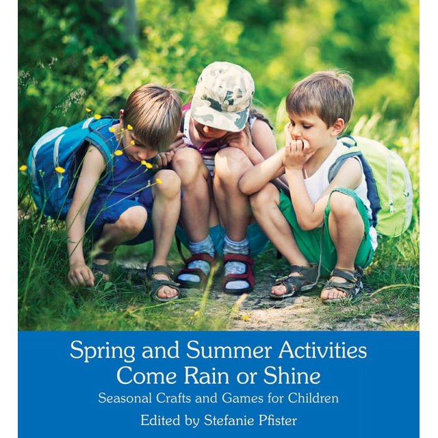 Spring and Summer Activities Come Rain or Shine : Seasonal Crafts and ...