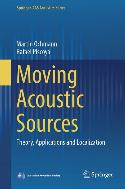 Springer-AAS Acoustics Moving Acoustic Sources: Theory, Applications ...