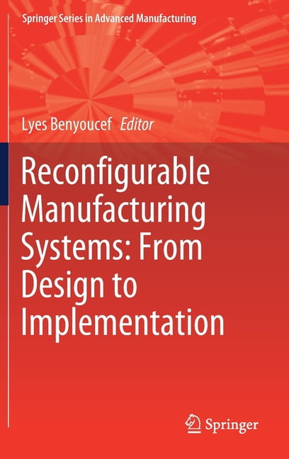 Springer Advanced Manufacturing: Reconfigurable Manufacturing Systems ...