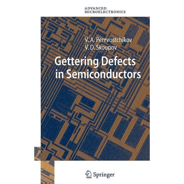Springer Advanced Microelectronics Gettering Defects in Semiconductors ...