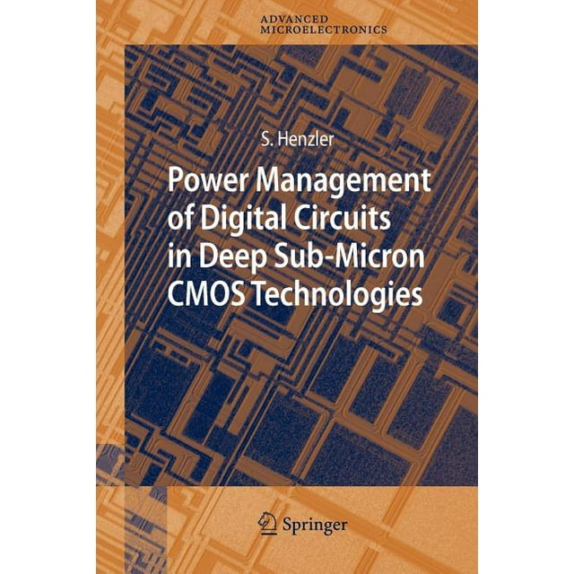 Springer Advanced Microelectronics Power Management Of Digital Circuits In Deep Sub Micron Cmos