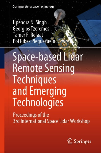 Springer Aerospace Technology Space-Based Lidar Remote Sensing Techniques and Emerging ...