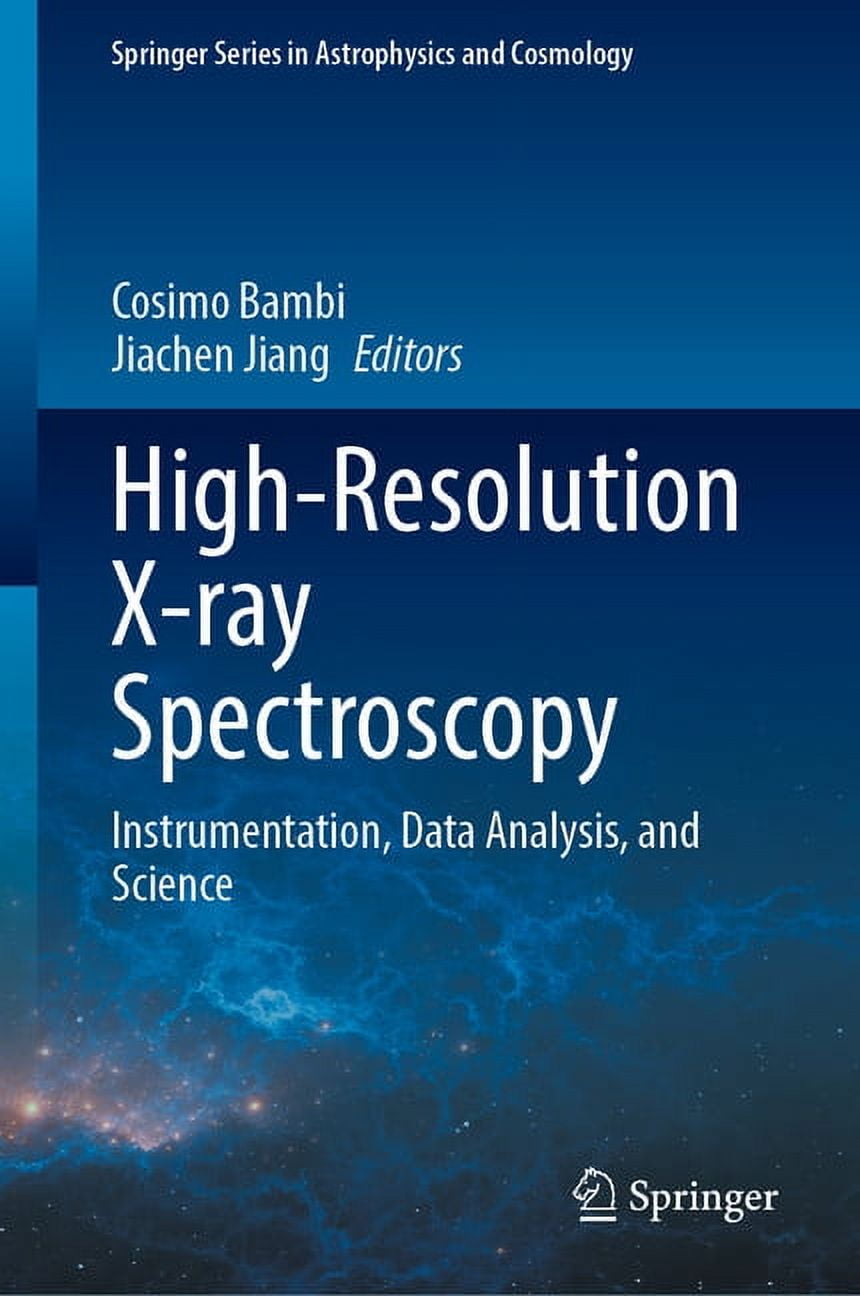 Springer Astrophysics and Cosmology High-Resolution X-Ray Spectroscopy: Instrumentation, Data ...
