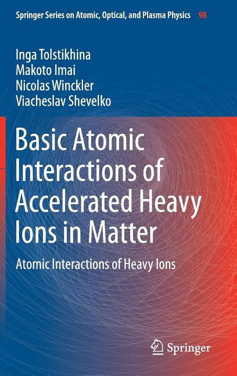 Springer Atomic, Optical, and Plasma Physics: Basic Atomic Interactions ...