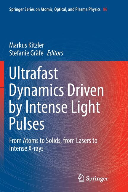 Springer Atomic, Optical, and Plasma Phy Ultrafast Dynamics Driven by ...
