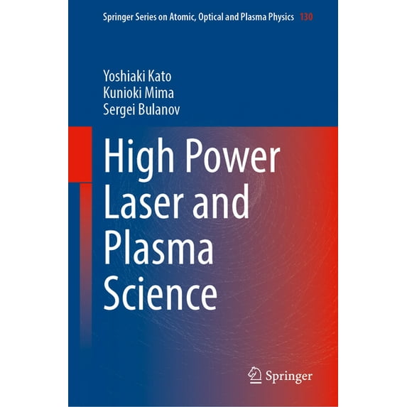 Springer Atomic, Optical, and Plasma Phy High Power Laser and Plasma ...