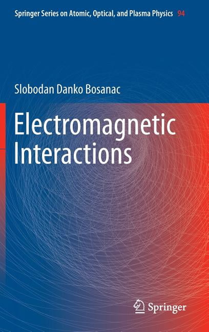 Springer Atomic, Optical, and Plasma Physics: Electromagnetic Interactions (Hardcover) - Walmart.com