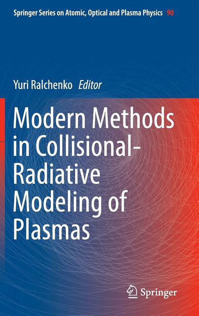 Springer Atomic, Optical, and Plasma Phy Modern Methods in Collisional ...