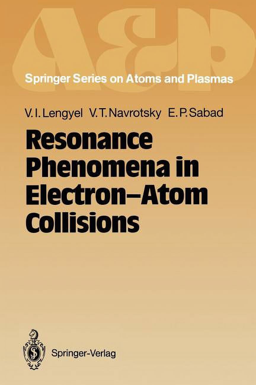 Springer Atomic, Optical, and Plasma Phy Resonance Phenomena in ...