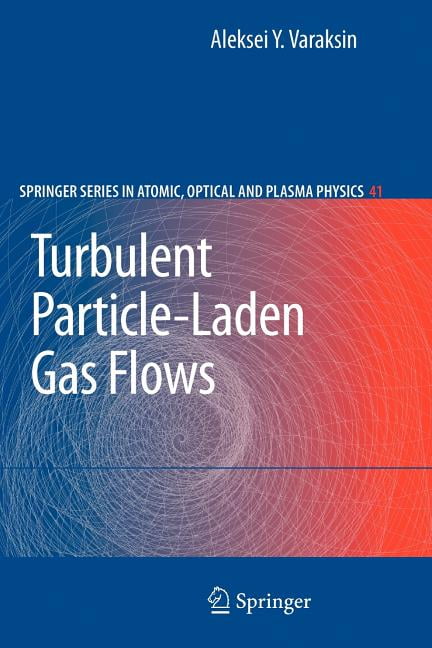 Springer Atomic, Optical, and Plasma Phy Turbulent Particle-Laden Gas ...