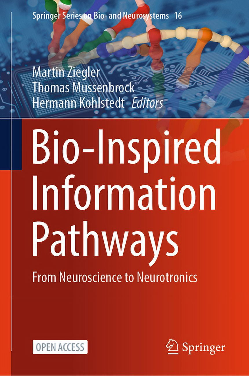 Springer Bio- And Neurosystems: Bio-Inspired Information Pathways: From Neuroscience to ...