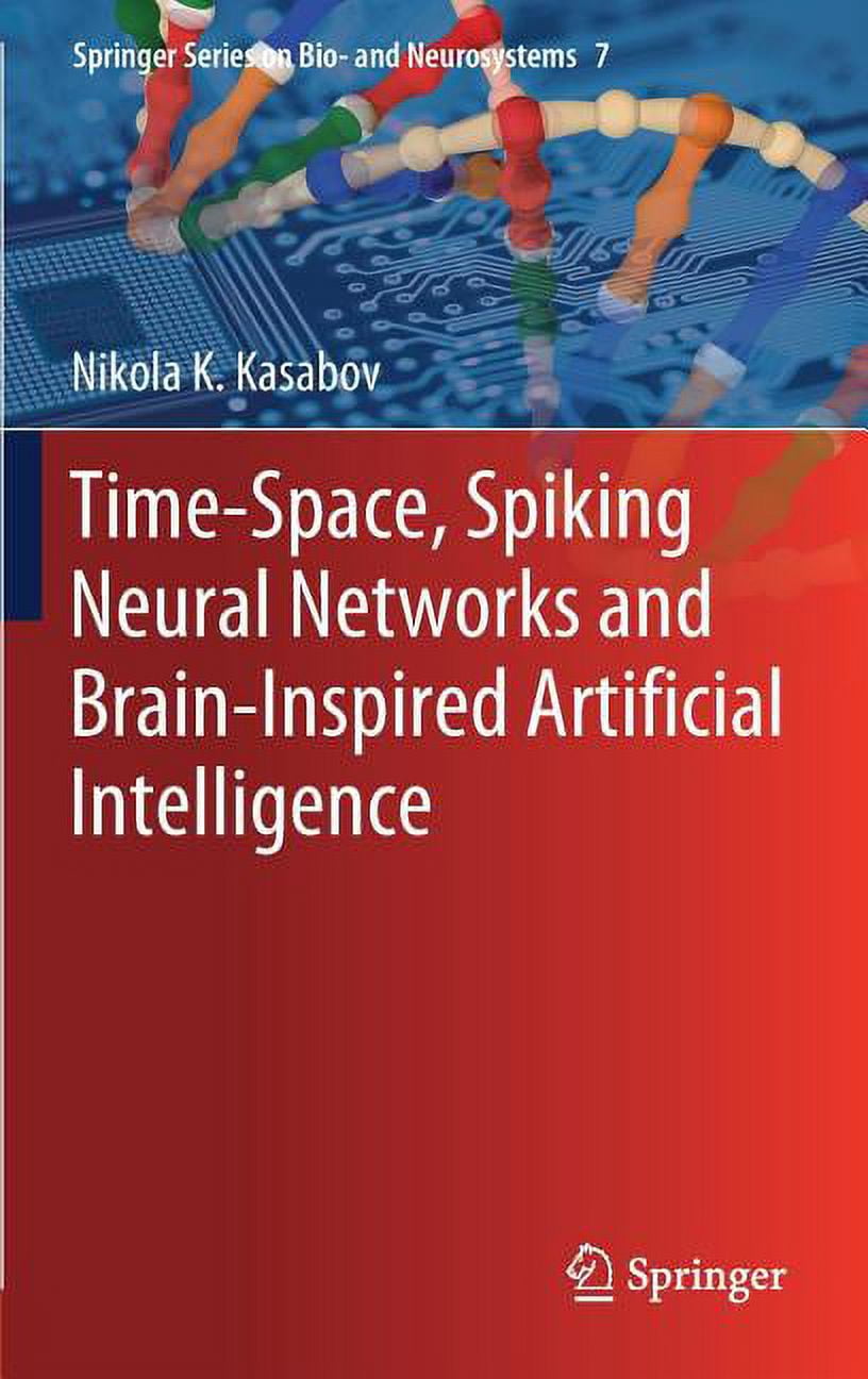 Springer Bio And Neurosystems Time Space Spiking Neural Networks And Brain Inspired Artificial