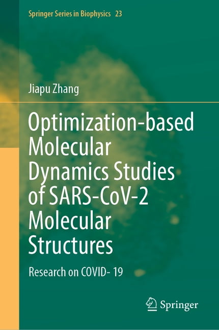 Springer Biophysics Optimization-Based Molecular Dynamics Studies of Sars-Cov-2 Molecular ...