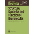 Springer Biophysics: Structure, Dynamics and Function of Biomolecules: The First Ebsa Workshop a ...