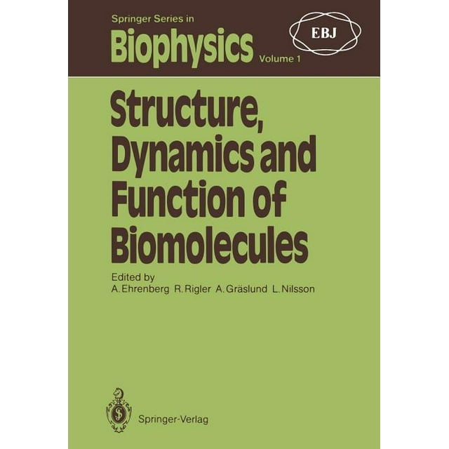 Springer Biophysics: Structure, Dynamics and Function of Biomolecules: The First Ebsa Workshop a ...