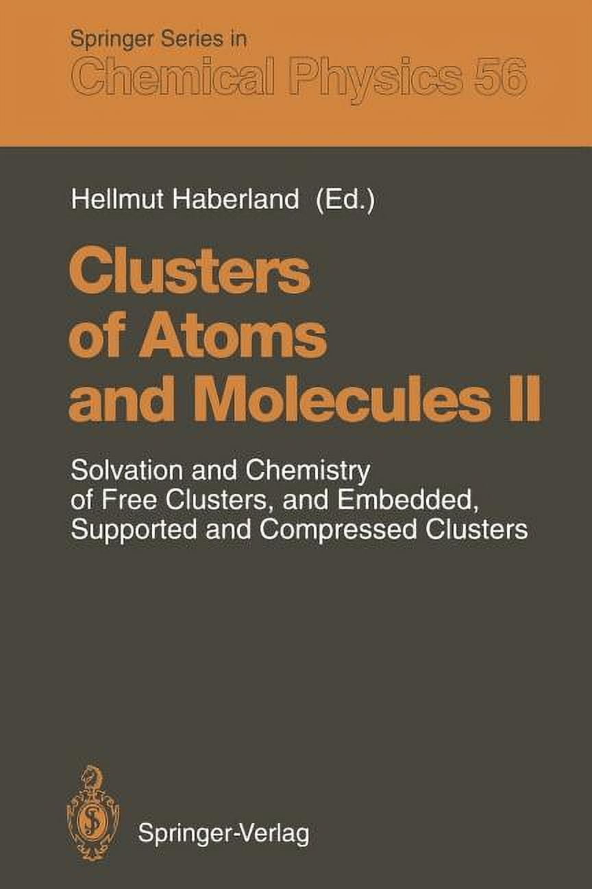 Springer Chemical Physics Clusters of Atoms and Molecules II: Solvation ...