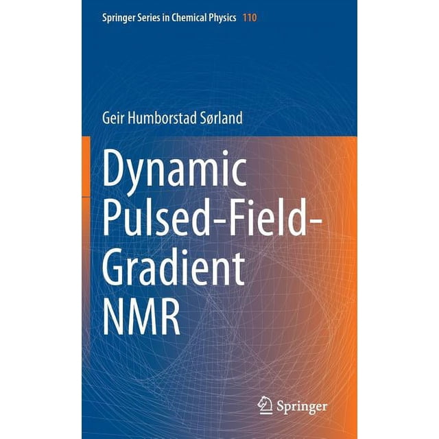 Springer Chemical Physics Dynamic Pulsed-Field-Gradient NMR, Book 110 ...