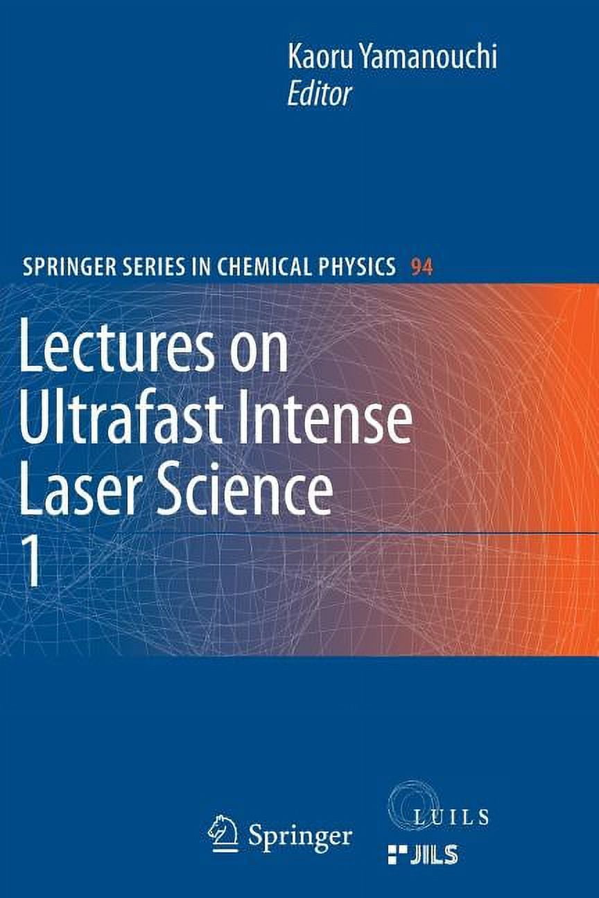 Springer Chemical Physics Lectures on Ultrafast Intense Laser Science 1 ...