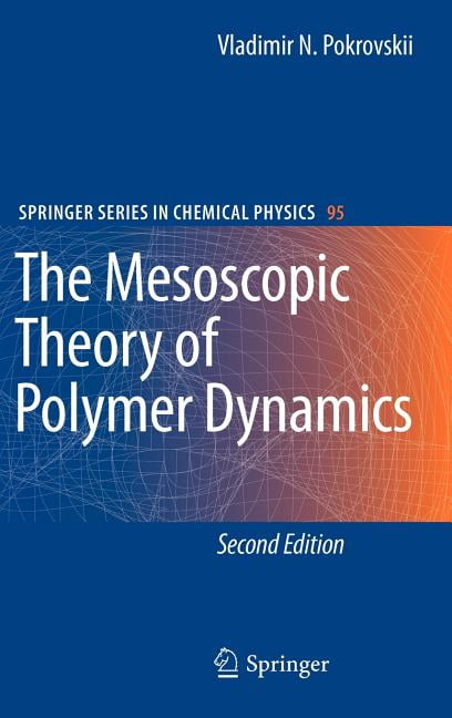 Springer Chemical Physics: The Mesoscopic Theory of Polymer Dynamics ...