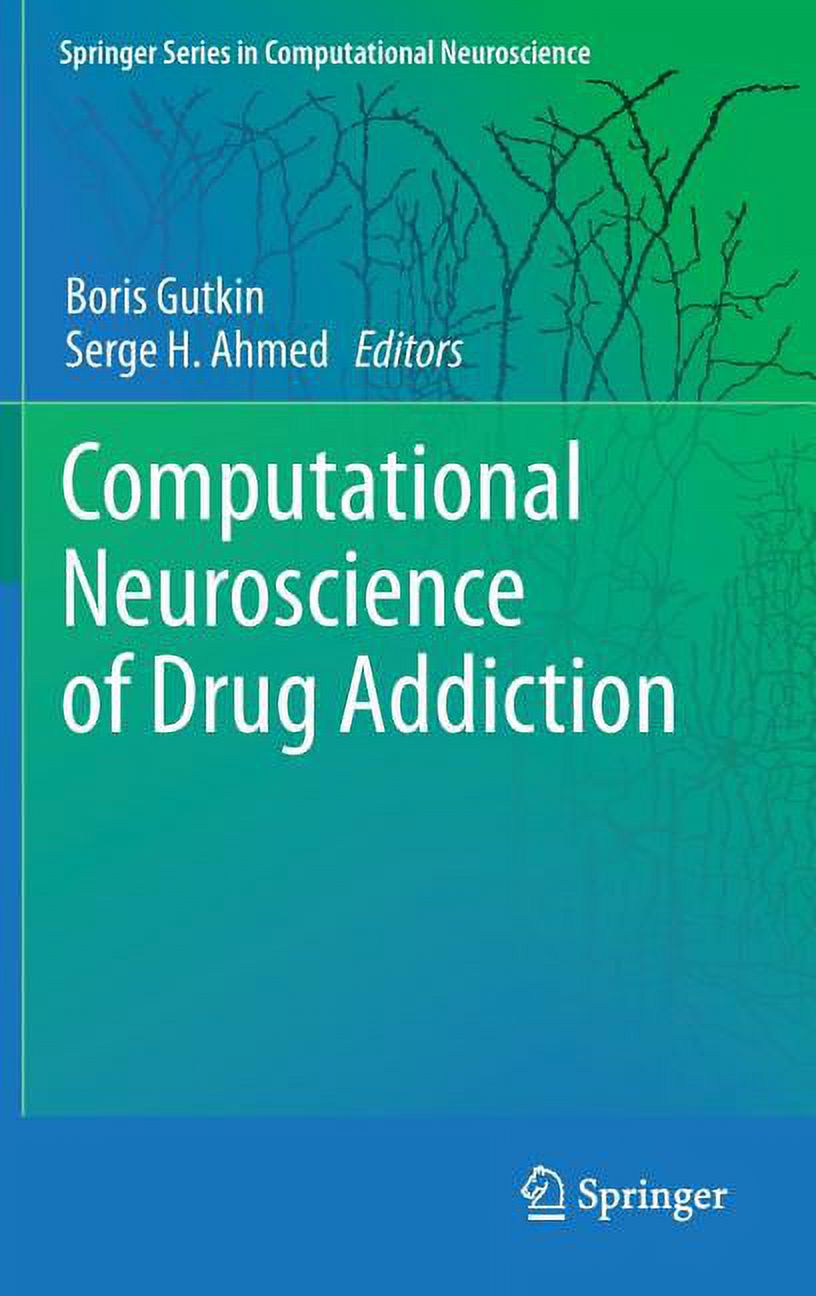 Springer Computational Neuroscience Computational Neuroscience Of Drug Addiction Hardcover
